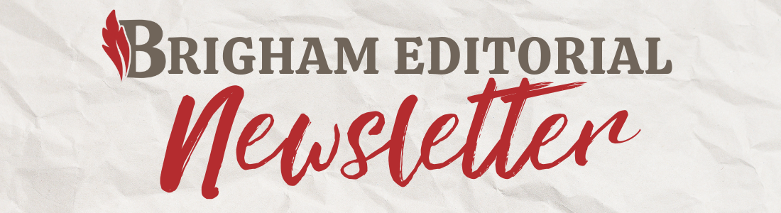 Newsletter – Brigham Editorial – Freelance Editing Services